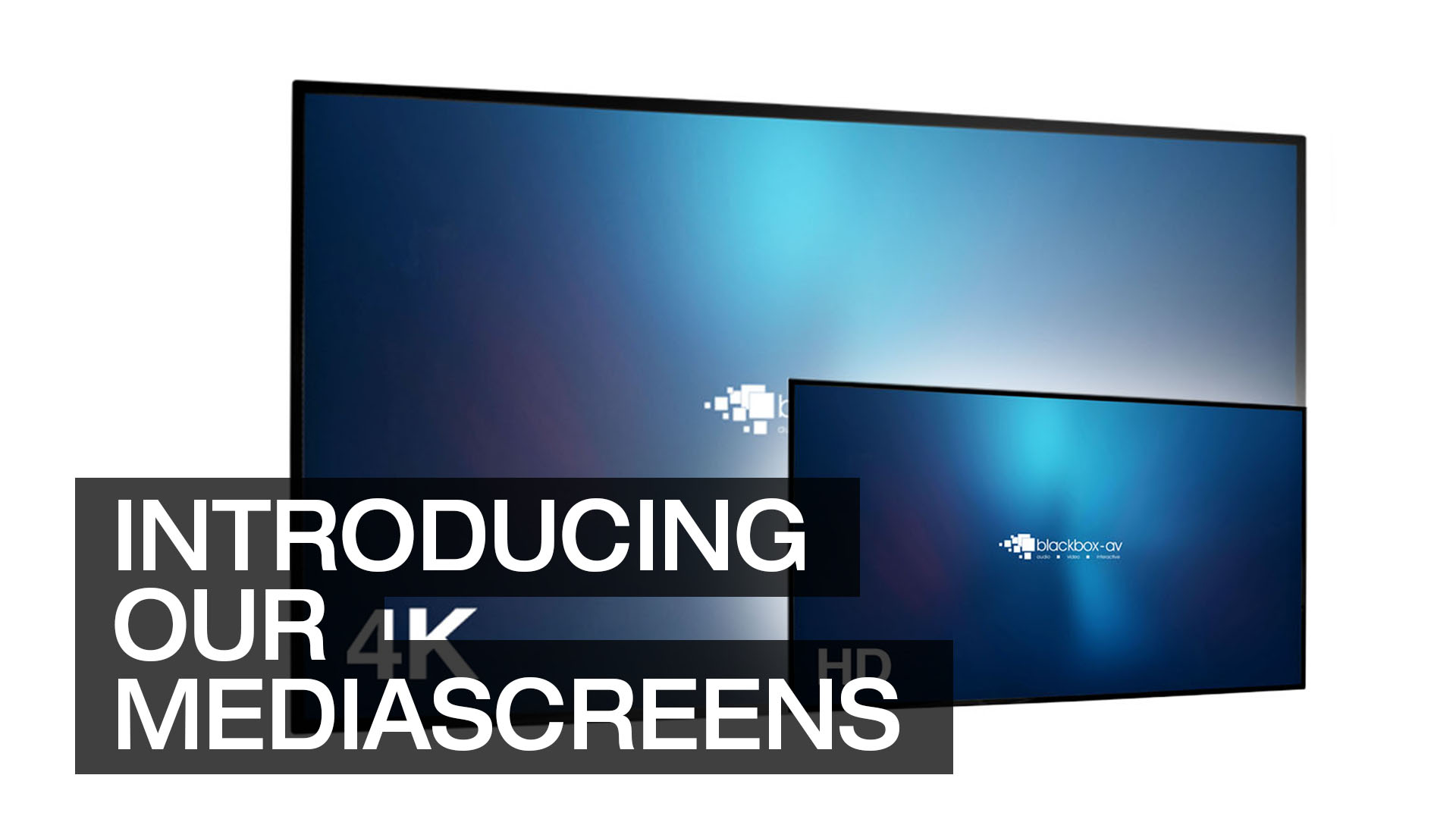Introducing our MediaScreens - blackbox-av
